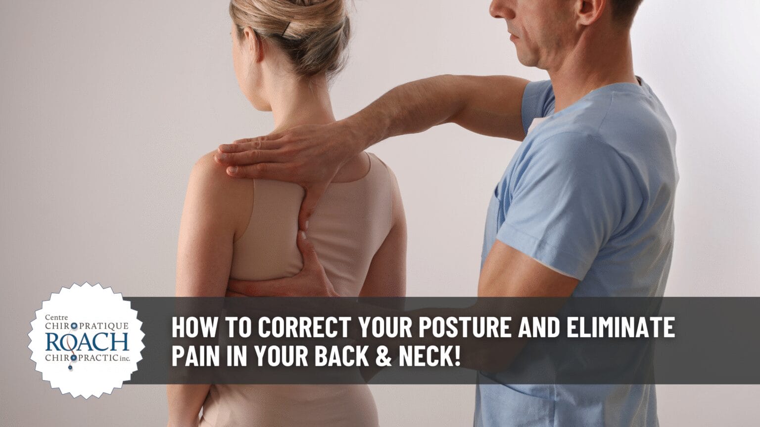 How To Correct Your Posture And Eliminate Pain In Your Back & Neck ...